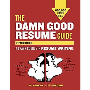 The Damn Good Resume Guide, Fifth Edition: A Crash Course in Resume Writing