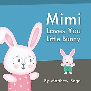 Mimi Loves You Little Bunny: A great gift to let infant and toddler grandchildren know that their Mimi loves them