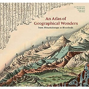 An Atlas of Geographical Wonders: From Mountaintops to Riverbeds