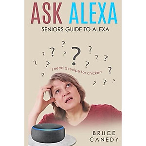 Ask Alexa: Guide to Alexa for Seniors