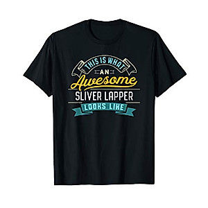 Funny Sliver Lapper Shirt Awesome Job Occupation Graduation T-Shirt
