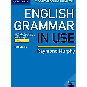English Grammar in Use Book without Answers: A Self-study Reference and Practice Book for Intermediate Learners of English