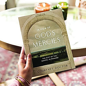 In View of God's Mercies - Bible Study Book with Video Access: The Gift of the Gospel in Romans