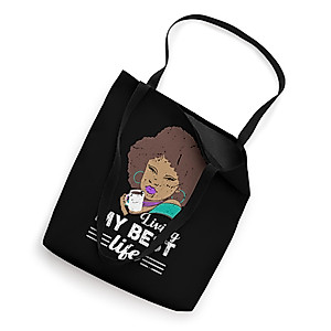 Living My Best Life Black Lady African American Proud Girl Tote Bag
