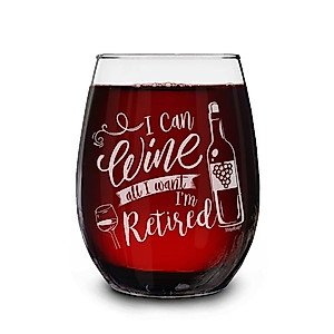 shop4ever I Can Wine All I Want I'm Retired Laser Engraved Stemless Wine Glass 15 oz. Funny Gag Gift Retirement Retiree Retiring (bottle)