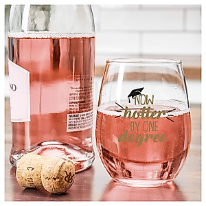 Funny Mugs, LOL Graduation Wine Glass Gift - Now Hotter by One Degree - 15oz Stemless Wine Glass Great Gift for College and High School Graduates