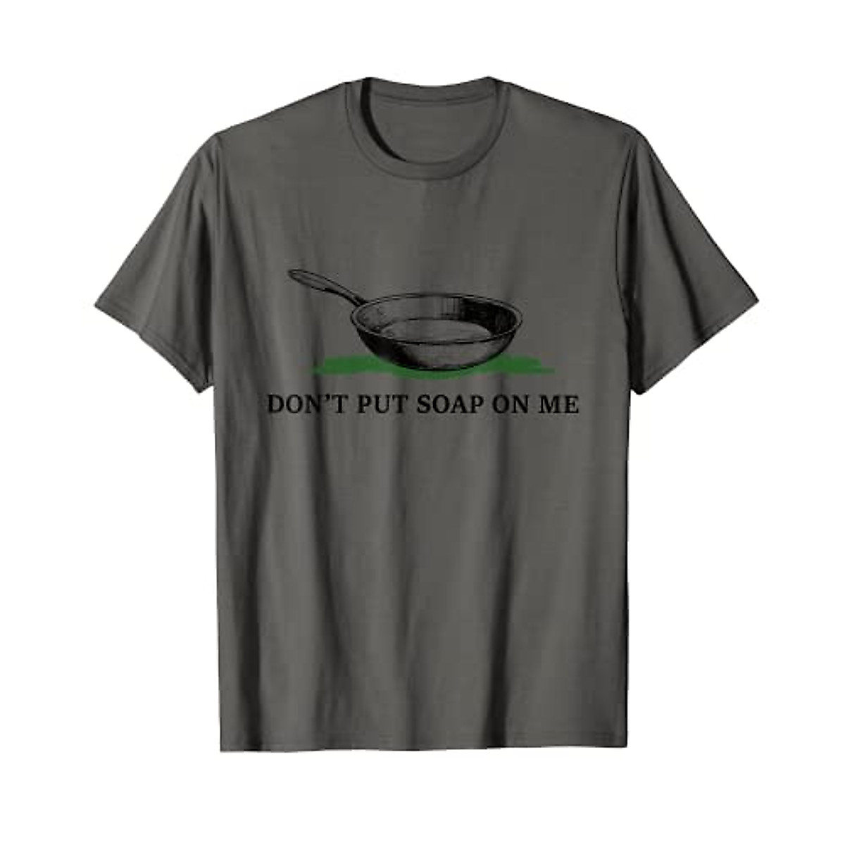 Funny Don’t Put Soap On Me Apparel T-Shirt