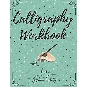 Calligraphy Workbook: Practice Paper Caligraphy Notebook for Beginners | Daily Easy Creative Handwriting Cursive Art | Pages with Simple Worksheets | Alphabets with Pretty Letters | Hand Writing Book