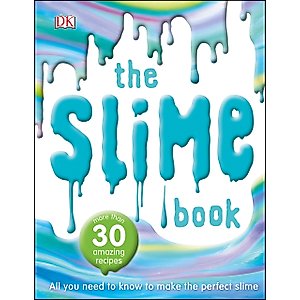 The Slime Book: All You Need to Know to Make the Perfect Slime