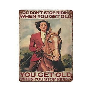VIOFLOW You Don't Stop Riding When You Get Old Metal Tin Signs, Riding Horse Cowgirl Gifts, Funny Decor for Home Outdoor Pub Garden Kitchen Bar Room Garage Vintage Retro Wall Art Plaque 12x16 Inches