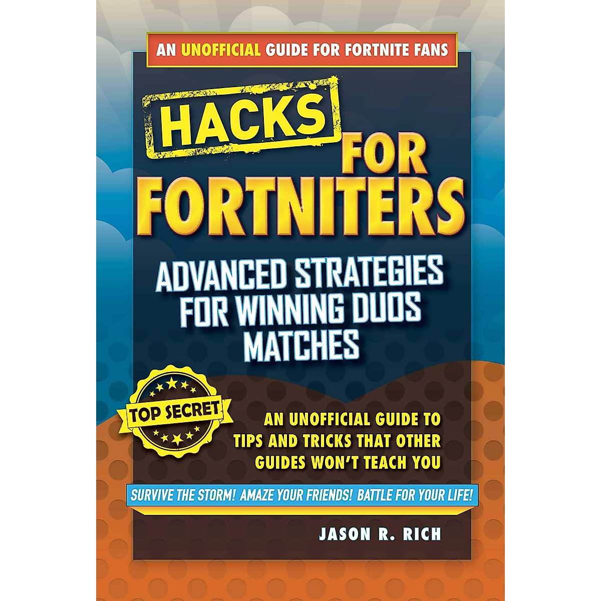 Fortnite Battle Royale Hacks: Advanced Strategies for Winning Duos Matches: An Unofficial Guide to Tips and Tricks That Other Guides Won't Teach You