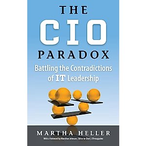CIO Paradox: Battling the Contradictions of IT Leadership