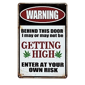 Christmas Metal Tin Sign Weed Decor Marijuana Man Cave Stoner Room Gifts 6 X 8 Inches Warning Behind This Door I May Be Getting HIGH - Enter at Yor Own Risk Wall Art Wall Sculptures Wall Decor