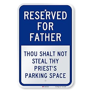 SmartSign 18 x 12 inch Funny “Reserved For Father - Thou Shalt Not Steal Thy Priest's Parking Space” Metal Sign, 63 mil Aluminum, 3M Laminated Engineer Grade Reflective Material, Blue and White