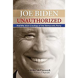 Joe Biden Unauthorized: And the 2020 Crackup of the Democratic Party