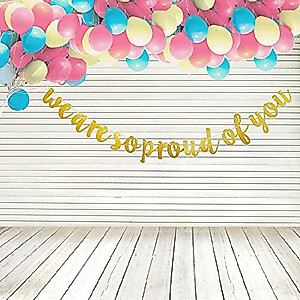 We are So Proud of You Gold Glitter Banner for Graduation Party Sign Decorations