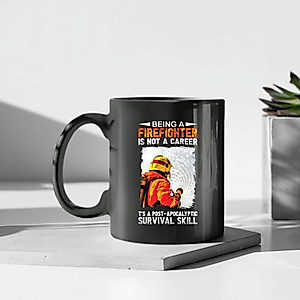 Firefighter Gift for Professional Career and Post Apocalyptic Survival 11oz 15oz Black Coffee Mug