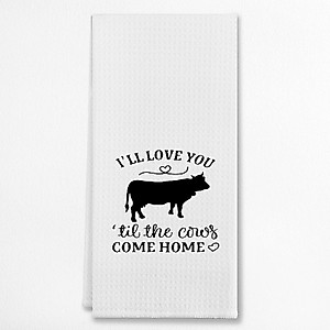 EIONEY I'll Love You Til The Cows Come Home Kitchen Towels & Tea Towels, Dish Cloth Flour Sack Hand Towel for Farmhouse Kitchen Decor，24 X 16 Inches Cotton Modern Dish Towels Dishcloths