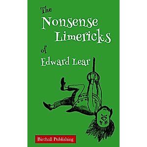 The Nonsense Limericks of Edward Lear: (Limerick Poems for Kids ages 8 and up)