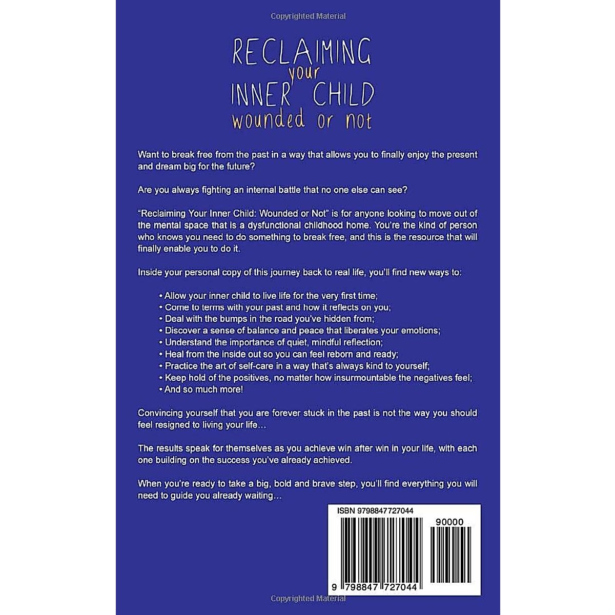 Reclaiming Your Inner Child: Wounded or Not: How to Break Free from the Past with the Power of Letting Go through Love and Acceptance to Find Peace, Balance and Liberation from Powerful Emotions