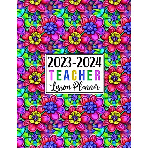 Teacher Lesson Planner 2023-2024: Large Weekly and Monthly Teacher Organizer Calendar | Lesson Plan Grade and Record Books for Teachers (Cute Flowers Cover)
