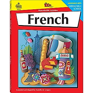 The 100+ Series: French Workbook, Grades 6-12 French Book Covering Alphabet Letters, Numbers, and Vocabulary, French Language Learning Reproducible Activities, Classroom or Homeschool Curriculum