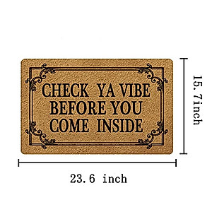 Funny Welcome Doormat(23.6 x 15.7 inch) Non-Slip mat Gift mat Personalized Home Decor mats for in Door Kitchen Entrance Rugs and Mats (Check Ya Vibe Before You Come Inside)