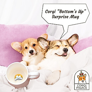 Corgi Palace Corgi Bottom’s Up Surprise Mug, Funniest Corgi Coffee Mug Ever, Best Corgi Gifts for Corgi Lovers, Yes - Corgi Butt Corgi Mug, Funny Corgi Gifts