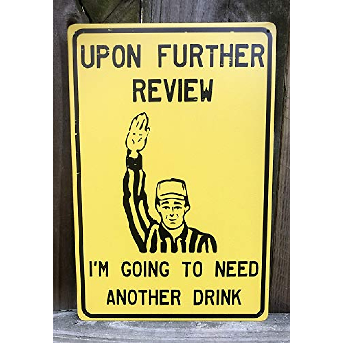 Upon Further Review I'm Going To Need Another Drink 12" x 8" Funny Tin Football Sign Man Cave Garage Home Sports Bar Pub Decor