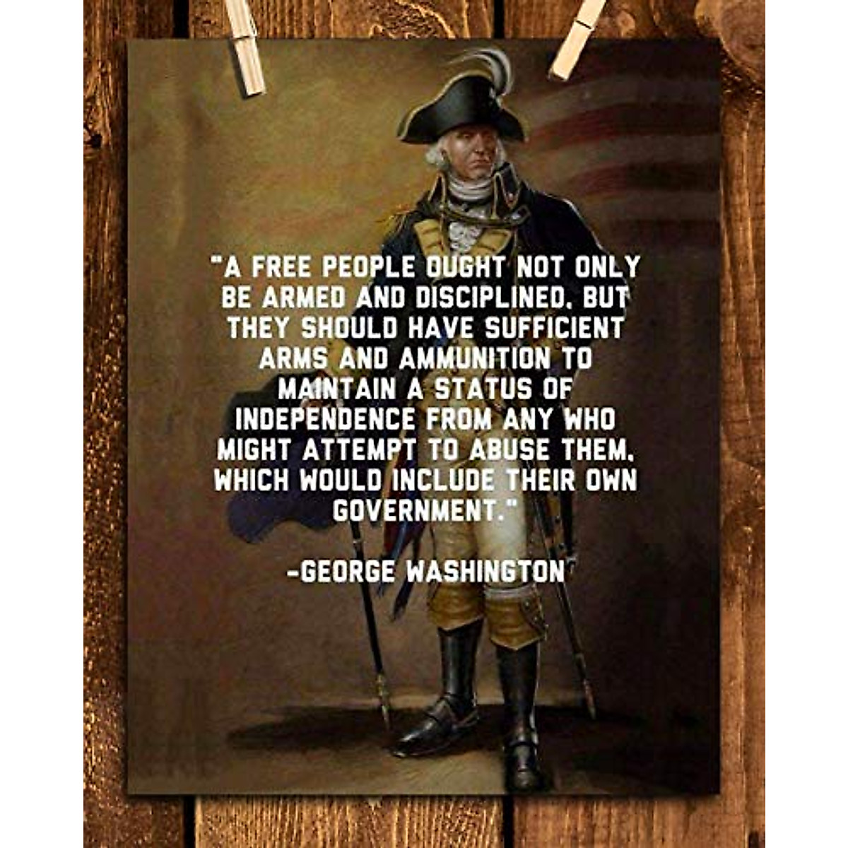 George Washington Quotes Wall Art-"Right to Bear Arms"- 8 x 10"- Wall Print Art-Ready to Frame. Home Décor. Office-Lodge-Garage Décor. General George Washington Military Pose- 2nd Amendment Rights.