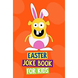 Easter Joke Book for Kids: Easter Basket Stuffers for Kids and Tweens. Easter Gifts for Girls and Boys Age 6 -12 Years Old (Easter Joke Books for Kids Series)
