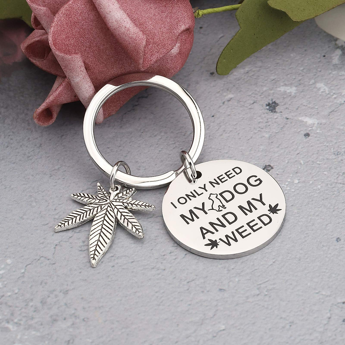 Cannabis Dog Lover Gift Cannabis Weed Gift Marijuana Weed Keychain Funny Dog Weed Jewelry I Only Need My Dog And My Weed (KEY-Dog Weed S)