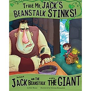 Trust Me, Jack's Beanstalk Stinks!: The Story of Jack and the Beanstalk as Told by the Giant (The Other Side of the Story)