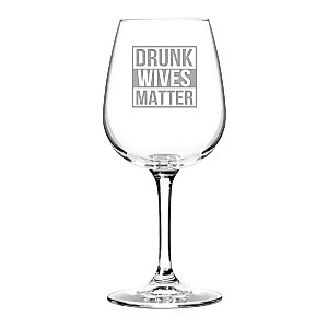 Drunk Wives Matter Wine Glass- Gifts for Women- Premium Birthday Gift for Her, Mom, Best Friend- Unique Present Idea from Husband to Wife