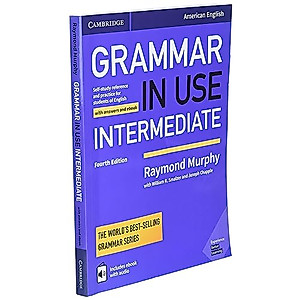 Grammar in Use Intermediate Student's Book with Answers and Interactive eBook: Self-study Reference and Practice for Students of American English