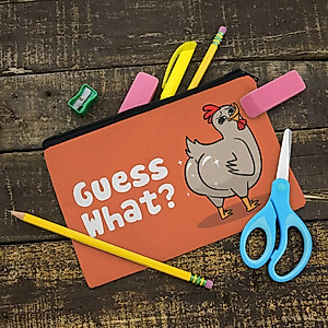 Guess What Chicken Butt Funny Pencil Pen Organizer Zipper Pouch Case