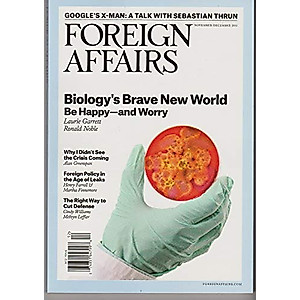 FOREIGN AFFAIRS MAGAZINE Nov/Dec 2013,Biology's Brave New World,Be Happy&Worry