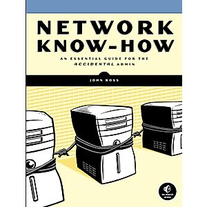 Network Know-How: An Essential Guide for the Accidental Admin