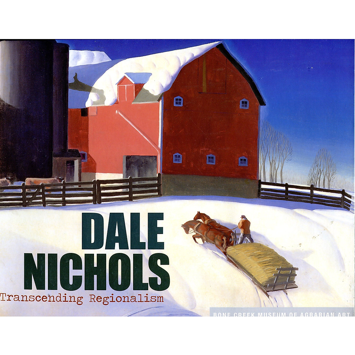 Dale Nichols Transcending Regionalism - Bone Creek Museum of Agrarian Art