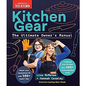 Kitchen Gear: The Ultimate Owner's Manual: Boost Your Equipment IQ with 500+ Expert Tips, Optimize Your Kitchen with 400+ Recommended Tools