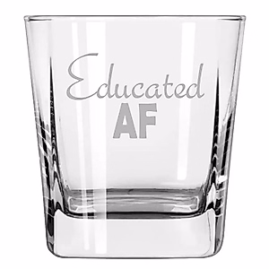 MIP Brand 12 oz Square Base Rocks Whiskey Double Old Fashioned Glass Educated AF Funny Student Graduate Graduation