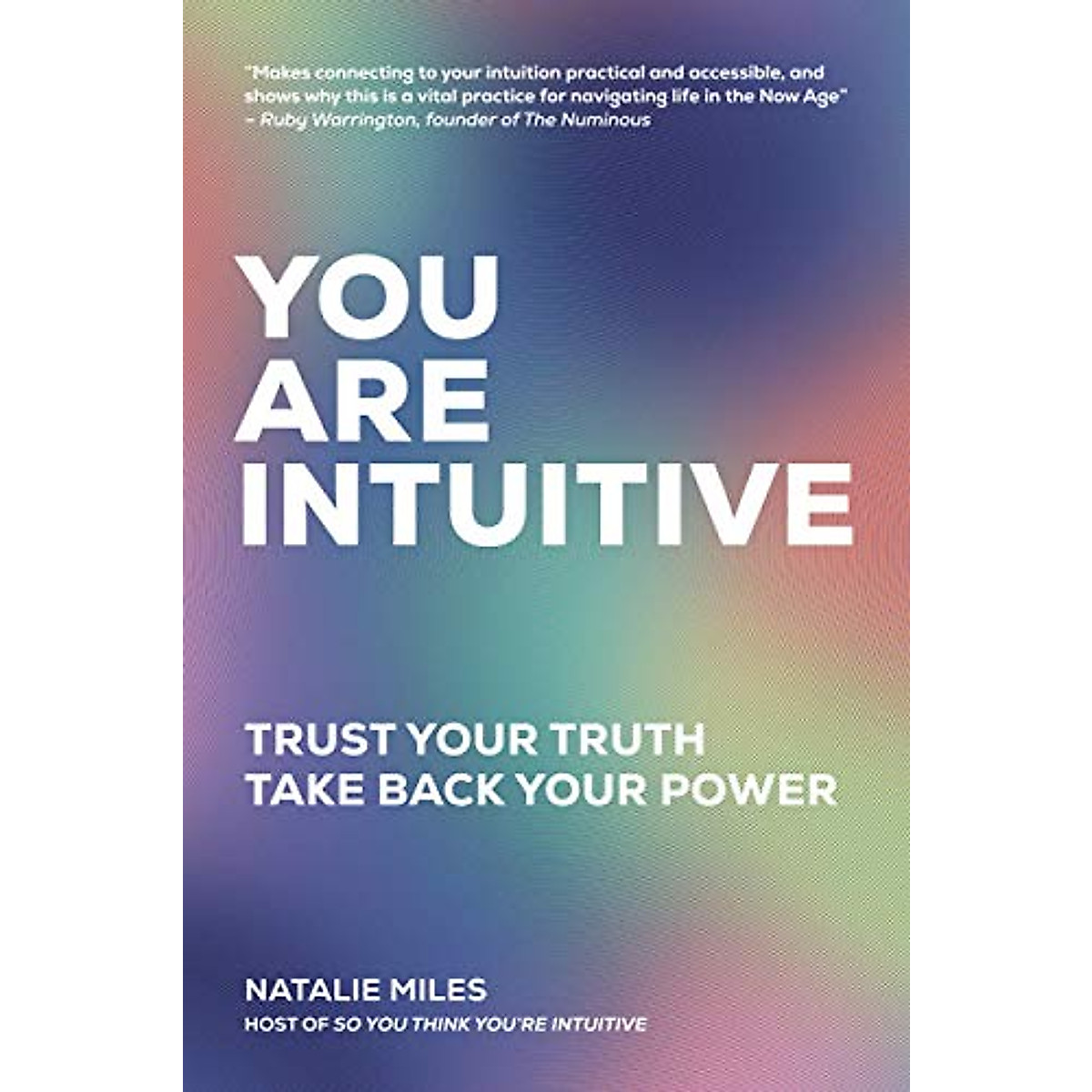 You Are Intuitive: Trust Your Truth. Take Back Your Power.