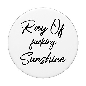 Ray of Fucking Sunshine Funny Swear Curse Cuss Word White PopSockets PopGrip: Swappable Grip for Phones & Tablets
