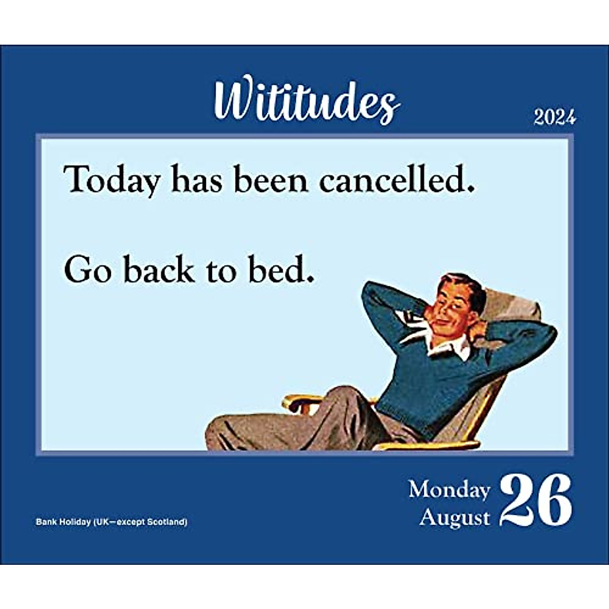 Wititudes 2024 Day-to-Day Calendar: Pretending to Be a Functioning Adult Is Exhausting