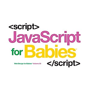 Javascript for Babies (Code Babies)