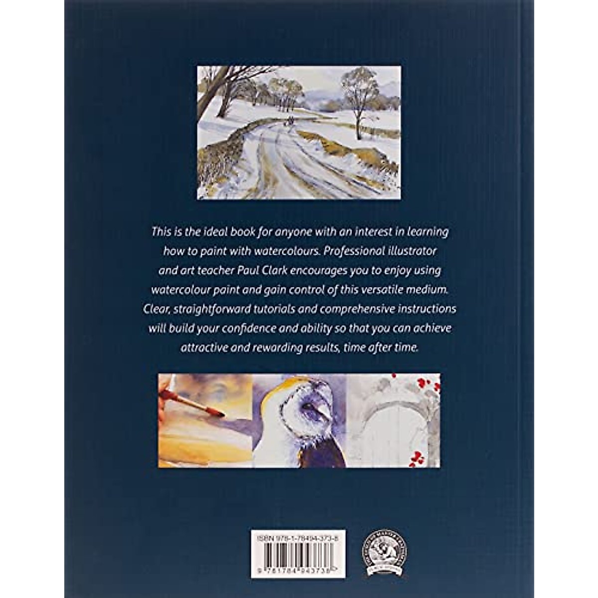 Watercolour: Techniques and Tutorials for the Complete Beginner