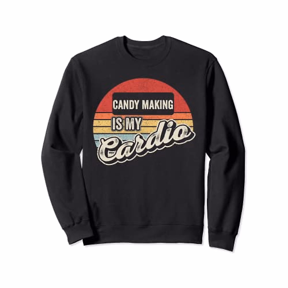Candy Making Is My Cardio Vintage Retro Funny Candy Maker Sweatshirt