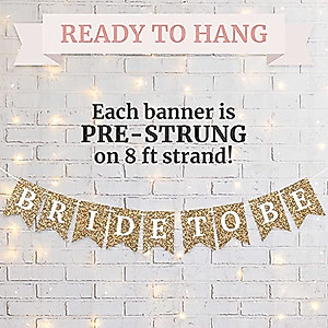 Pre-Strung Bride To Be Banner - NO DIY - Gold Glitter Bachelorette Bridal Party Banner - Pre-Strung Garland on 8 ft Strand - Gold Bachelorette Bridal Party Decorations & Decor. Did we mention no DIY?