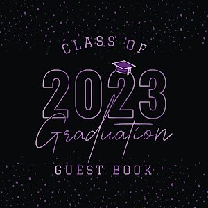 Class Of 2023 Graduation Guest Book: Graduate Party Sign In Book for Senior Students to Capture Messages, Wishes & Photo Memories | School Colors Purple & Black
