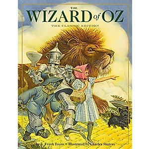 The Wizard of Oz Hardcover: The Classic Edition (by acclaimed illustrator) (Follow The Yellow Brick Road to Adventure) (Charles Santore Children's Classics)